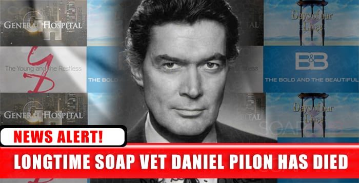 News Alert: Longtime Soap Opera Star Daniel Pilon Has Died