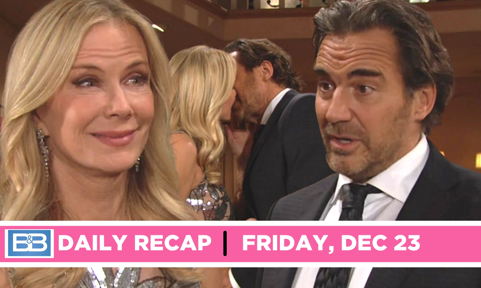 B&B Recap For December 23: Ridge Shows Up For Christmas…And Brooke